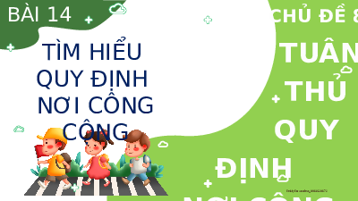 Bài 14: Tìm hiểu quy định mới nơi công cộng | Bài giảng PowerPoint ...